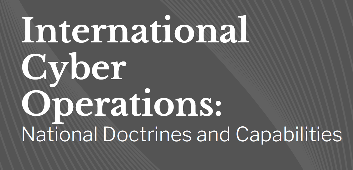 International Cyber Operations: National Doctrines and Capabilities ...